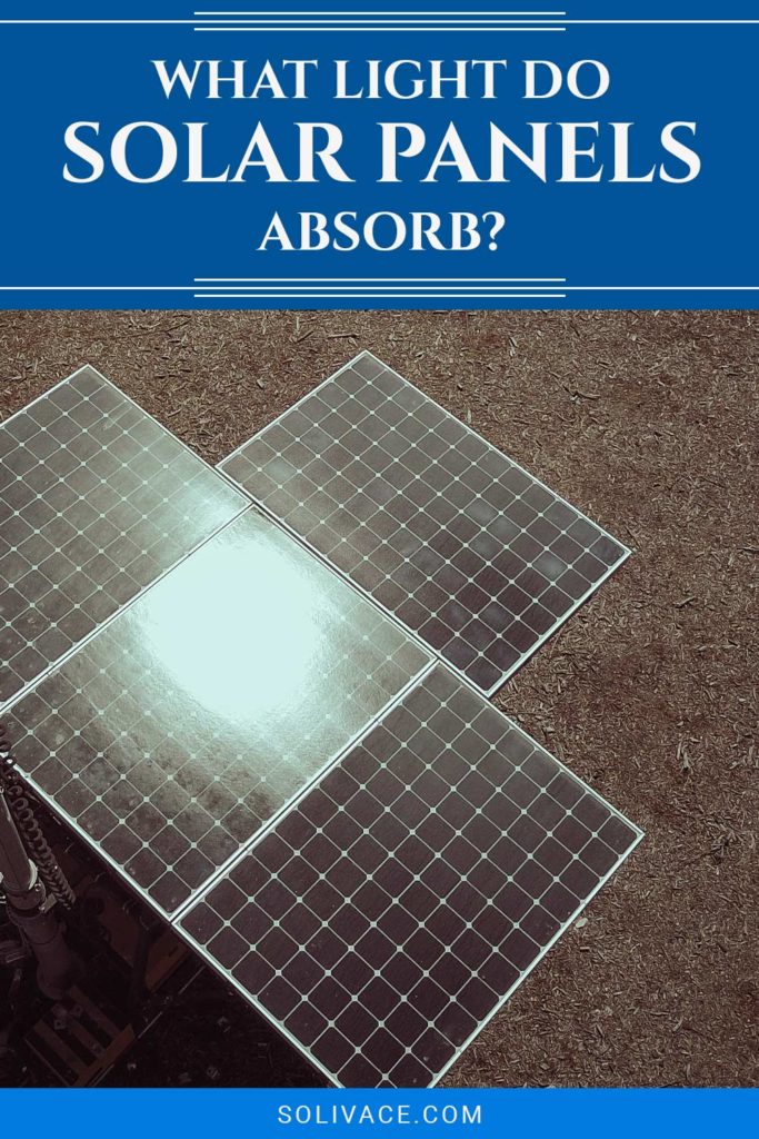 What Light Do Solar Panels Absorb? - Solivace