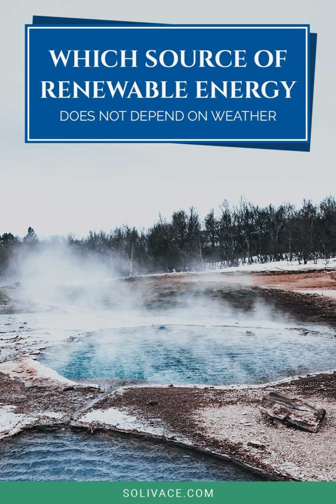 Which Source Of Renewable Energy Does Not Depend On Weather - Solivace