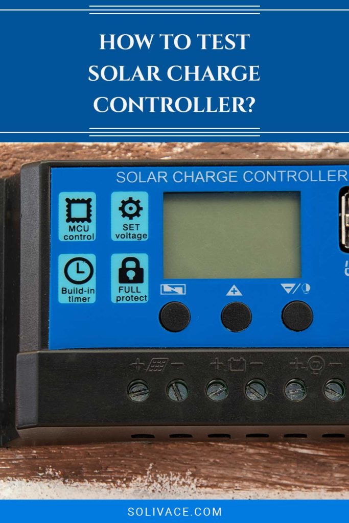 How To Test Solar Charge Controller? - Solivace